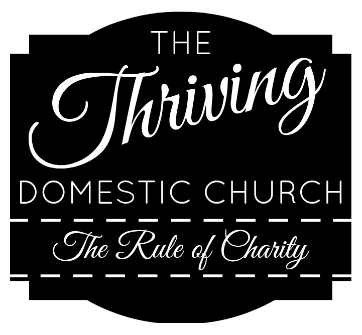 The Rule of Charity in Your Domestic Church | Jessica Ptomey
